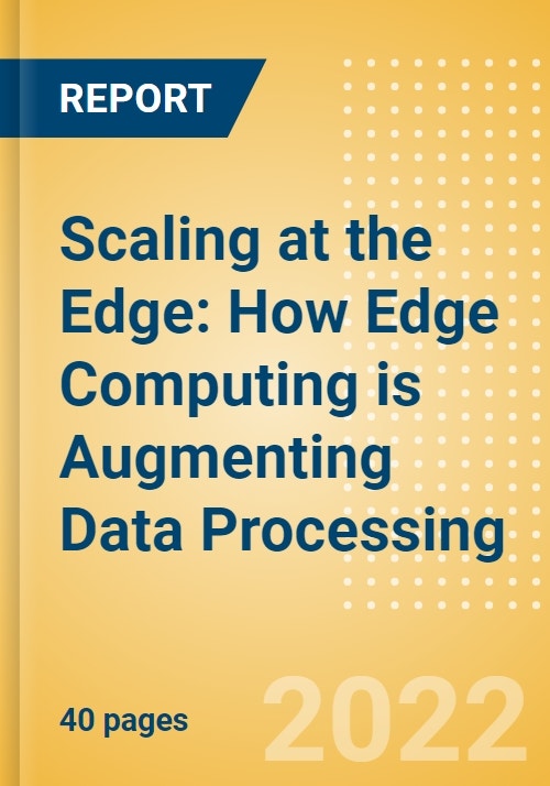 Scaling At The Edge How Edge Computing Is Augmenting Data Processing
