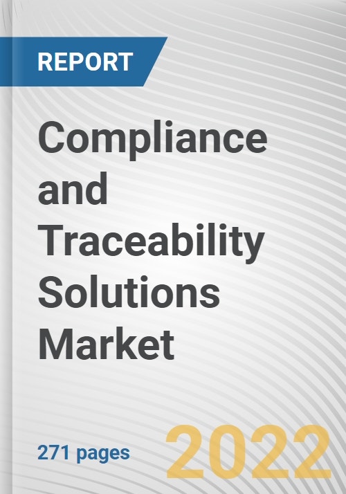 Compliance and Traceability Solutions Market By Component, By ...