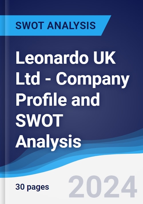 Leonardo UK Ltd - Company Profile and SWOT Analysis