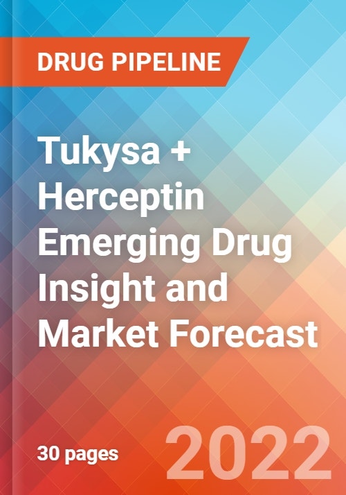 Tukysa (tucatinib) + Herceptin (trastuzumab) Emerging Drug Insight and ...