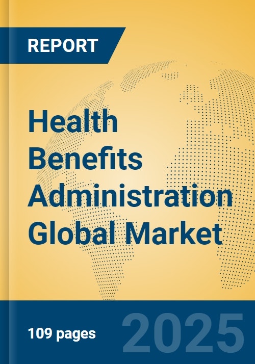 Health Benefits Administration Global Market Size & Trends