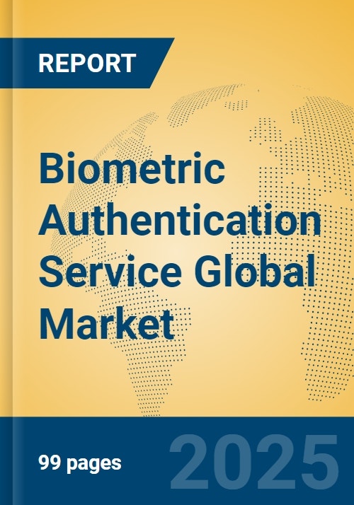 Biometric Authentication Service Global Market Insights 2025, Analysis ...