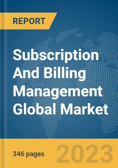 Subscription And Billing Management Global Market Opportunities And ...