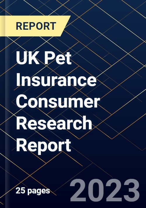 UK Pet Insurance Consumer Research Report - Research and Markets