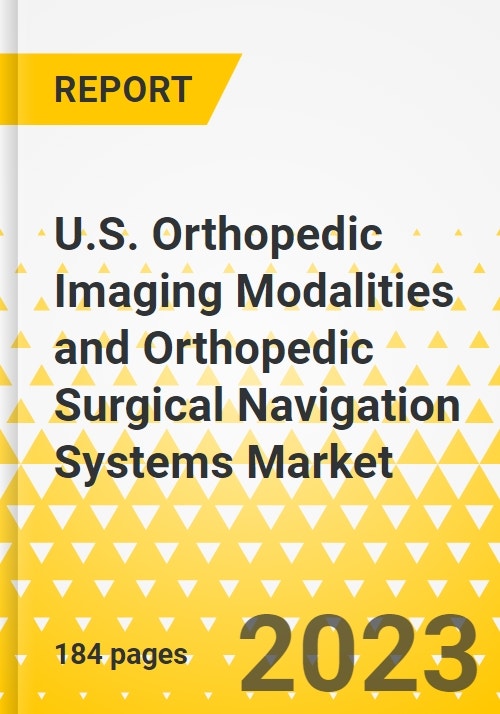 U.S. Orthopedic Imaging Modalities and Orthopedic Surgical Navigation ...
