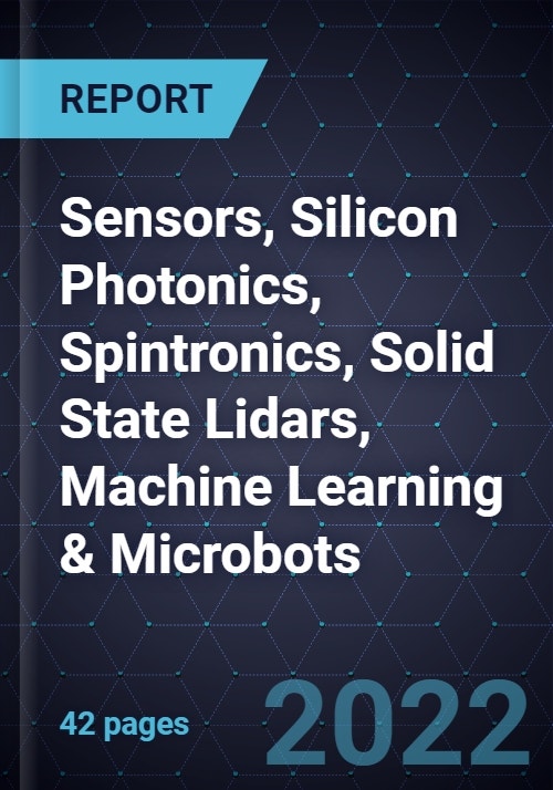 Innovations in Sensors, Silicon Photonics, Spintronics, Solid State Lidars, Machine Learning ...