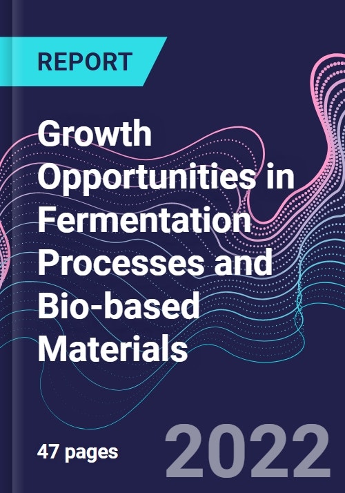 Growth Opportunities in Fermentation Processes and Bio-based Materials