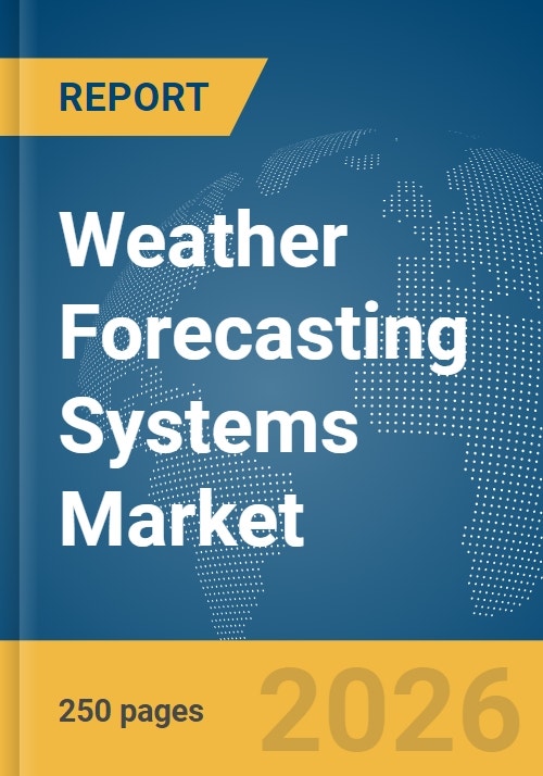 Weather Forecasting Systems Market Report 2026