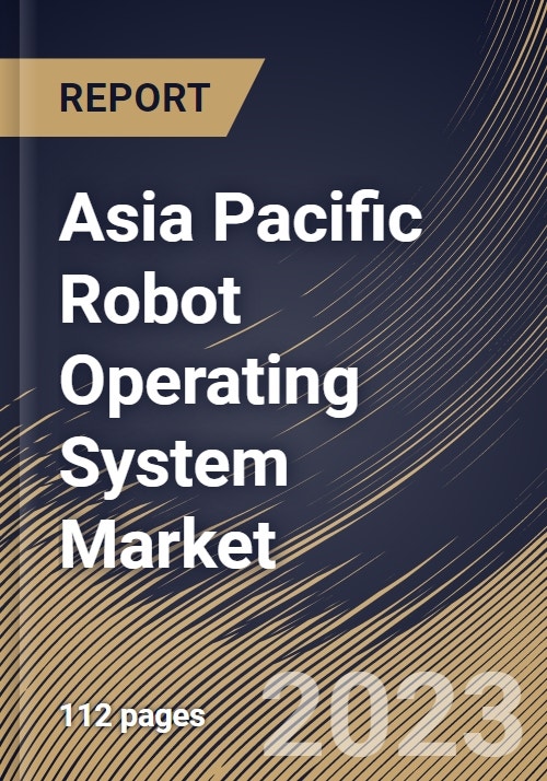 Asia Pacific Robot Operating System Market Size & Trends
