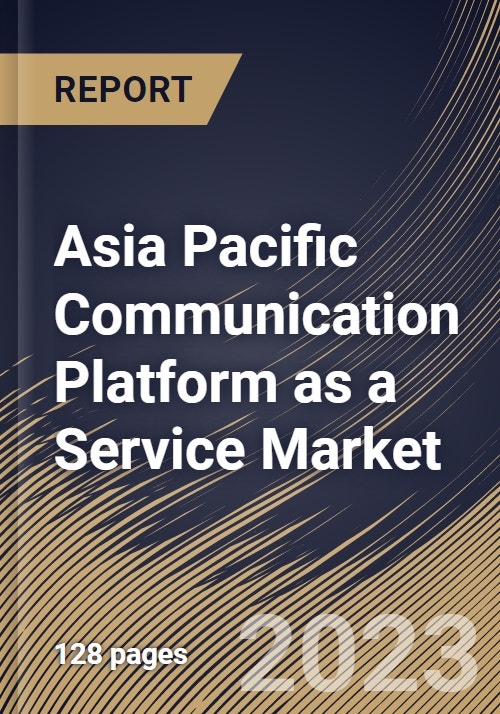 Asia Pacific Communication Platform as a Service Market Size, Share ...