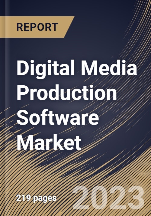 Digital Media Production Software Market Size, Share & Industry Trends ...