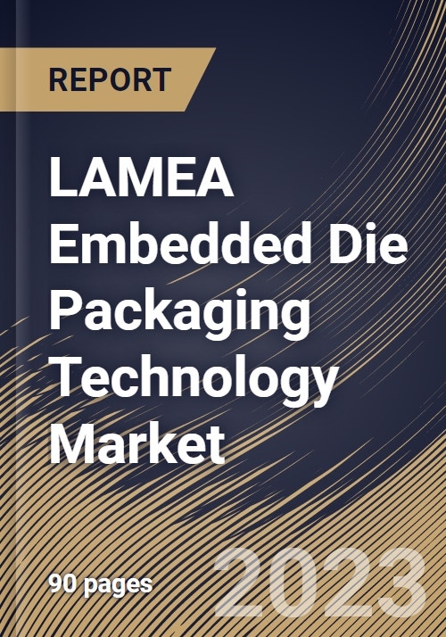 LAMEA Embedded Die Packaging Technology Market Size & Trends