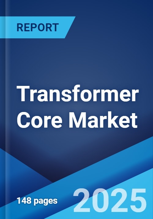 Transformer Core Market Size, Competitors & Forecast to 2033