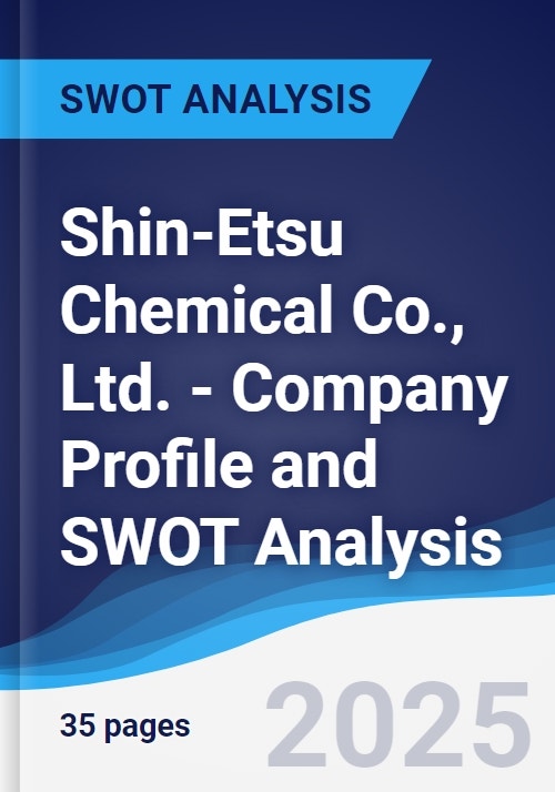 Shin-Etsu Chemical Co., Ltd. - Company Profile and SWOT Analysis