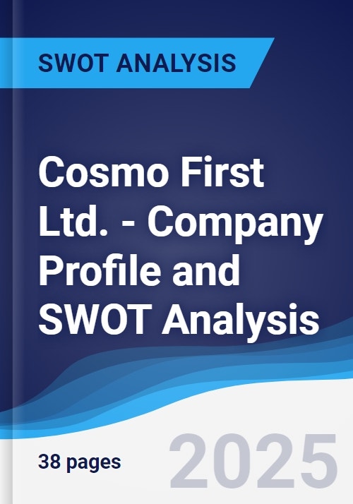 Cosmo First Ltd - Company Profile and SWOT Analysis