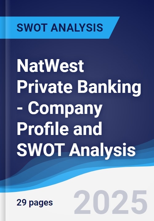 NatWest Private Banking - Company Profile and SWOT Analysis