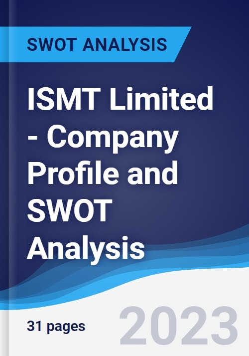 ISMT Limited - Company Profile and SWOT Analysis