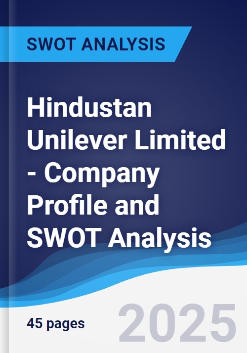 Hindustan Unilever Limited - Company Profile and SWOT Analysis