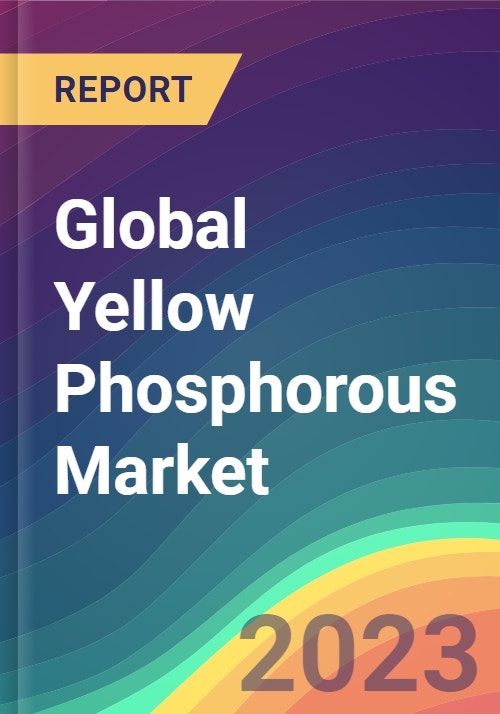 Global Yellow Phosphorous Market Analysis: Plant Capacity, Production ...