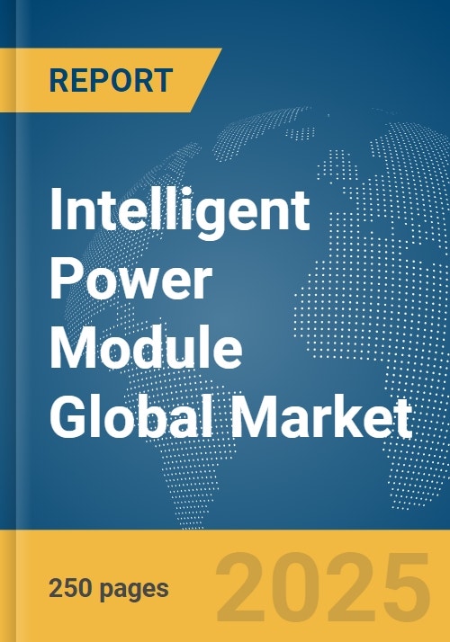 Intelligent Power Module Global Market Report 2025