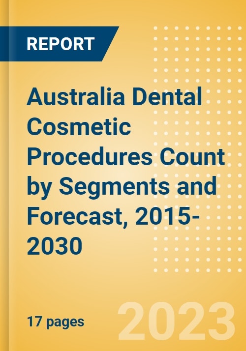 Australia Dental Cosmetic Procedures Count by Segments (Teeth Whitening ...