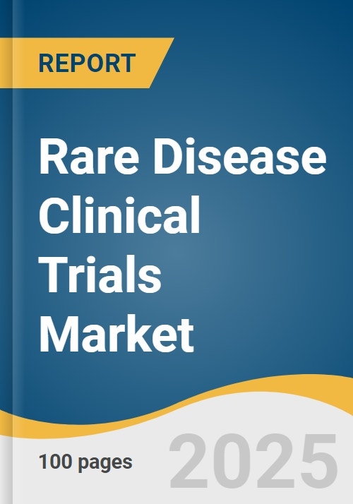 Rare Disease Clinical Trials Market Size, Share, & Trends Analysis ...