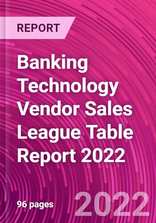 Banking Technology Vendor Sales League Table Report 2022