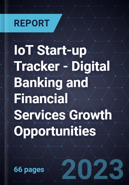 IoT Start-up Tracker - Digital Banking and Financial Services Growth ...