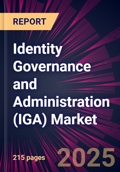 Identity Governance and Administration (IGA) Market 2025-2029