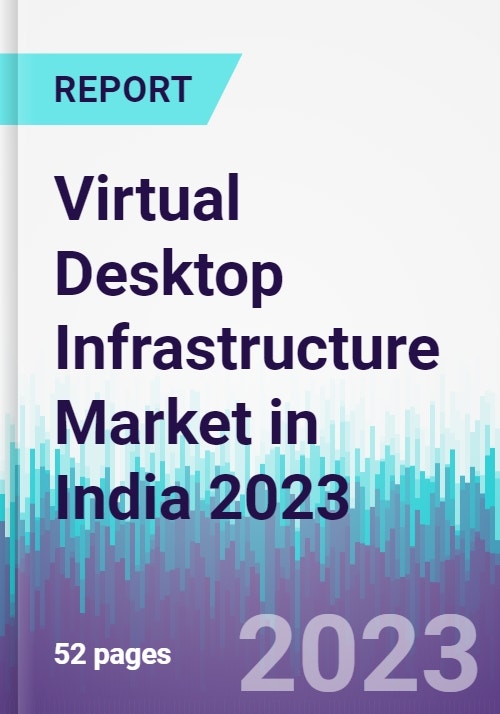 Virtual Desktop Infrastructure Market in India 2023