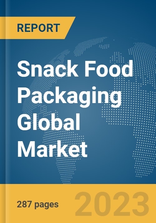 Snack Food Packaging Global Market Opportunities and Strategies to 2032