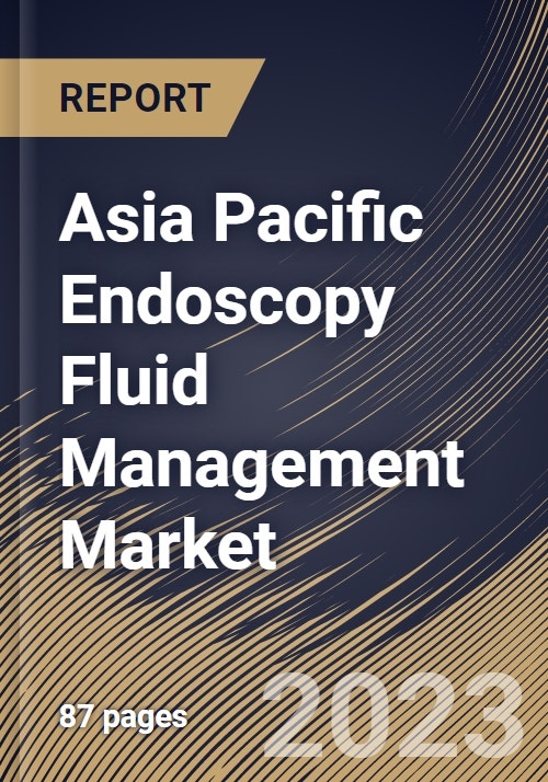 Asia Pacific Endoscopy Fluid Management Market Size & Trends