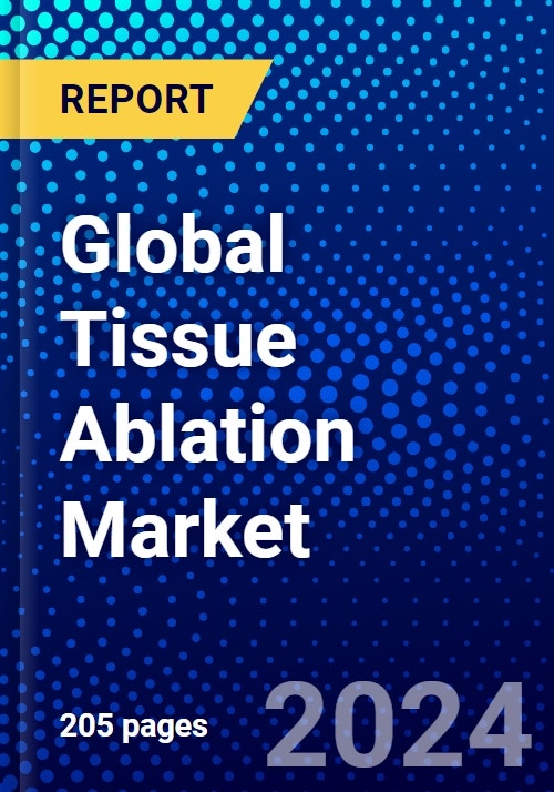 Global Tissue Ablation Market (2023-2028) by Type, Technology ...