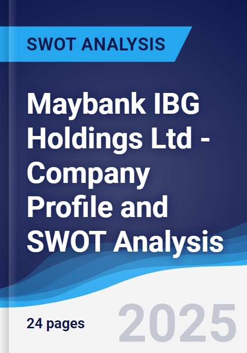 Maybank IBG Holdings Ltd - Company Profile and SWOT Analysis