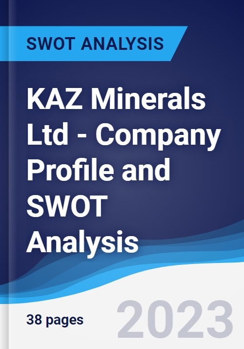 KAZ Minerals Ltd - Company Profile and SWOT Analysis