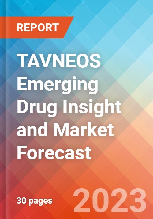 TAVNEOS (Avacopan) Emerging Drug Insight and Market Forecast - 2032