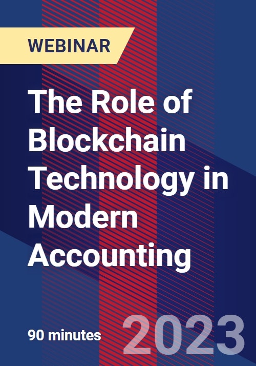 The Role of Blockchain Technology in Modern Accounting - Webinar (Recorded)