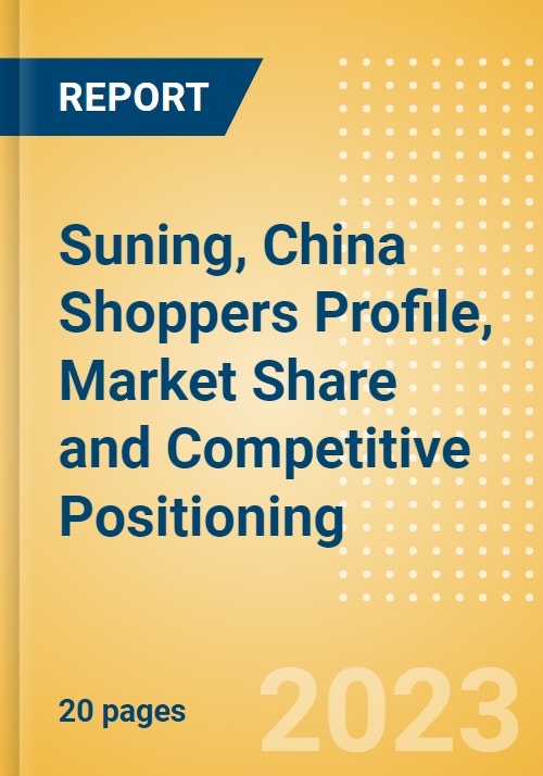 Suning, China (Electricals) Shoppers Profile, Market Share and ...