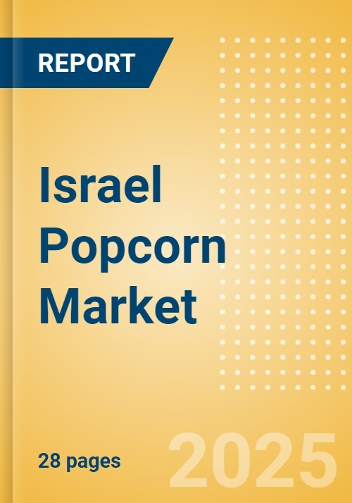 Israel Popcorn (Savory Snacks) Market Size, Growth and Forecast ...