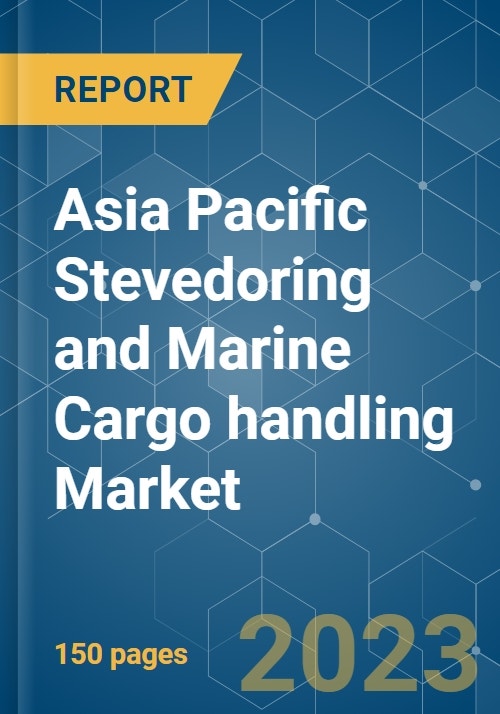 Asia Pacific Stevedoring and Marine Cargo handling Market - Growth ...