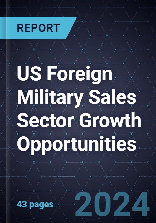 US Foreign Military Sales Sector Growth Opportunities