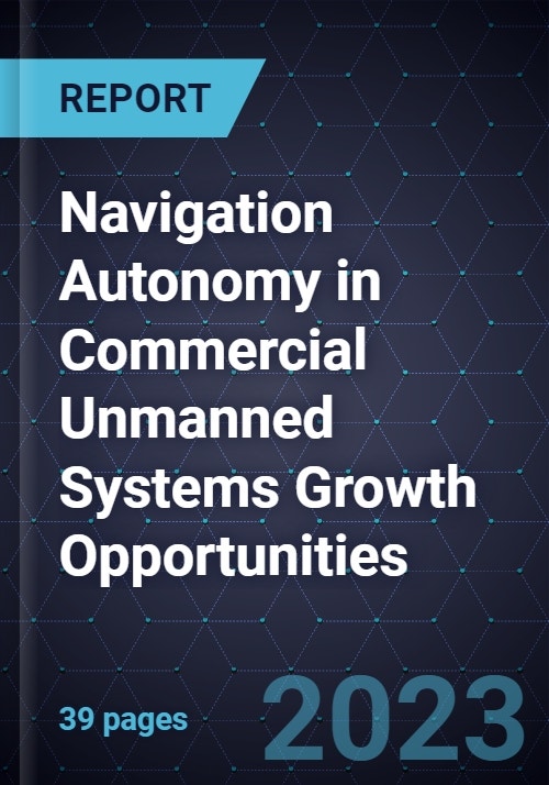 Navigation Autonomy in Commercial Unmanned Systems Growth Opportunities