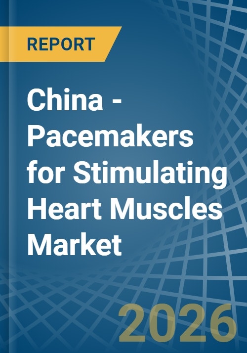 China - Pacemakers for Stimulating Heart Muscles Market Size