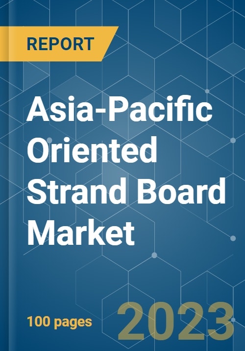 Asia-Pacific Oriented Strand Board Market Size & Competitors