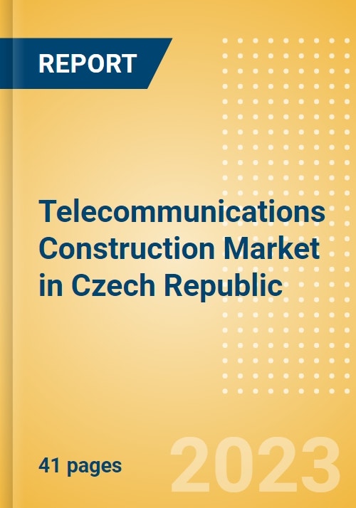 Telecommunications Construction Market in Czech Republic - Market Size ...