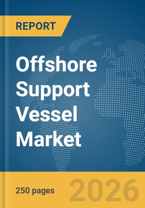 Offshore Support Vessel Market Report 2025 - Research and Markets