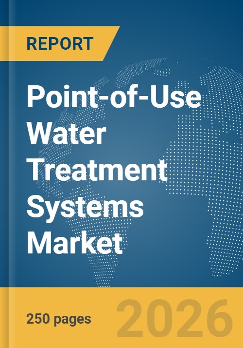 Point-of-Use Water Treatment Systems Market Report 2026