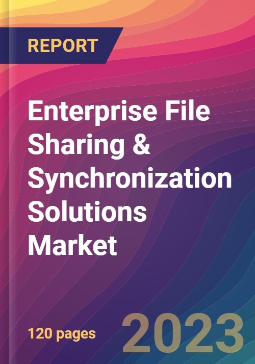 Enterprise File Sharing & Synchronization (EFSS) Solutions Market Size ...