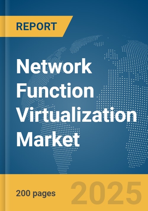 Network Function Virtualization Market Report 2025