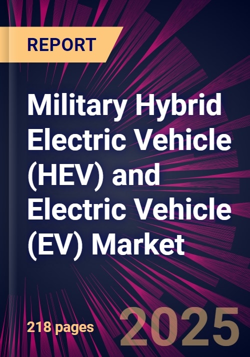 Military Hybrid Electric Vehicle (HEV) and Electric Vehicle (EV) Market ...